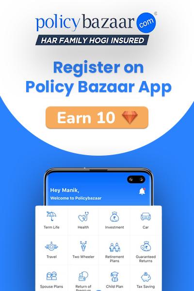 Register on Policy Bazaar App and Earn 10