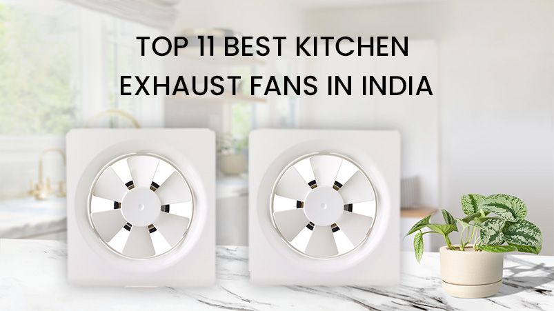 11 Best Kitchen Exhaust Fan in India [2022] | Hyyzo