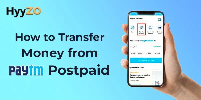 How To Transfer Money From Paytm Postpaid [2024] | Hyyzo