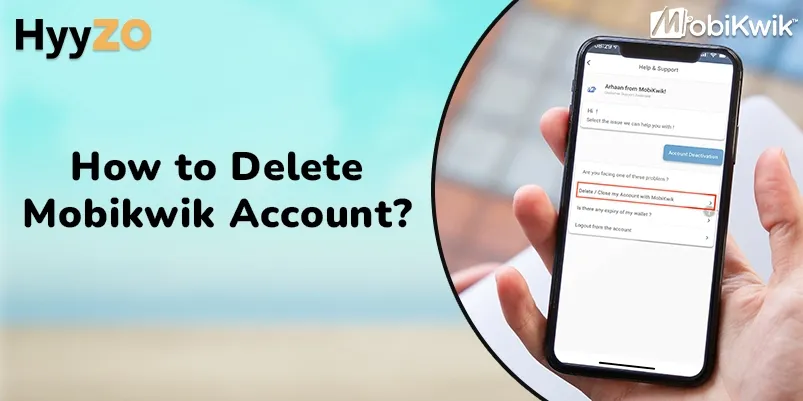 How to Delete Mobikwik Account Permanently - All Details