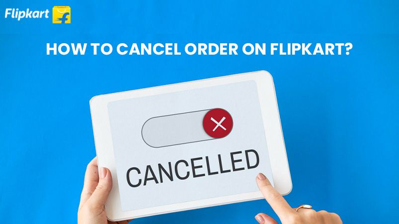 How To Cancel Order In Flipkart [2023] | Complete Guide