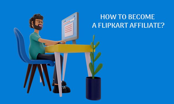 How to become Flipkart Affiliate | Detailed Guide [2023]